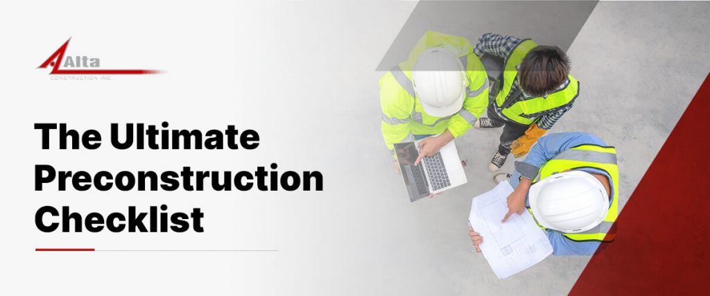 The Ultimate Pre-Construction Checklist | Alta Construction