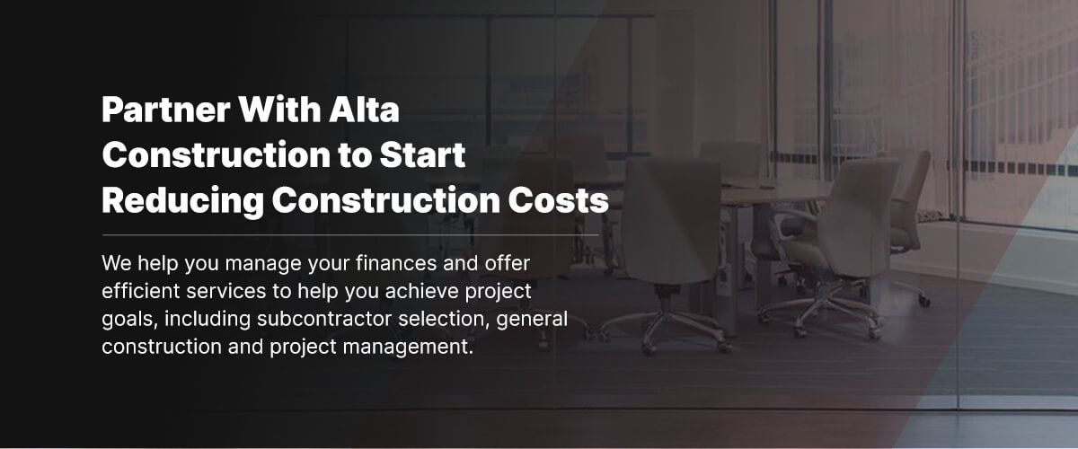Ways to Keep Construction Costs Low - AltaConstruction